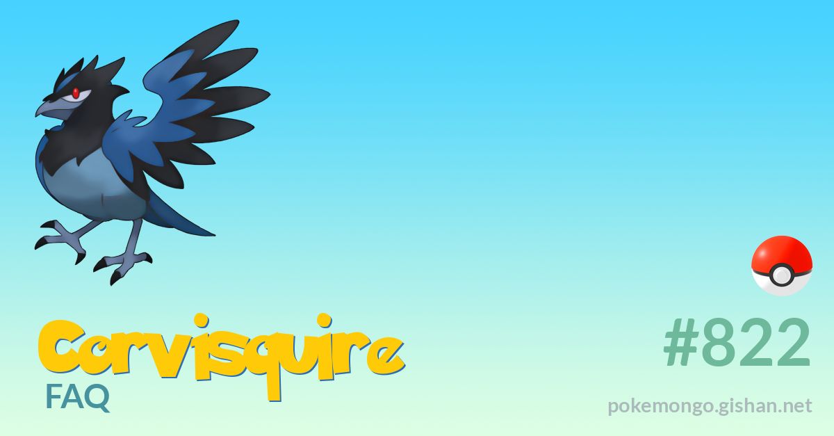 Corvisquire FAQ - Pokemon Go